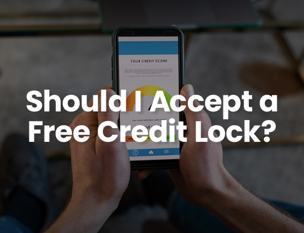 Should I Accept a Free Credit Lock? - AQuest Wealth Strategies